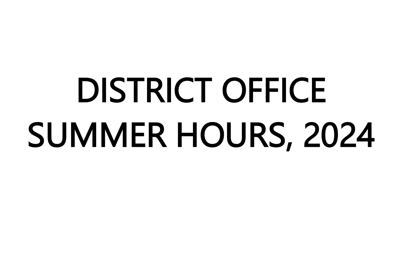 District Office Summer Hours 2024